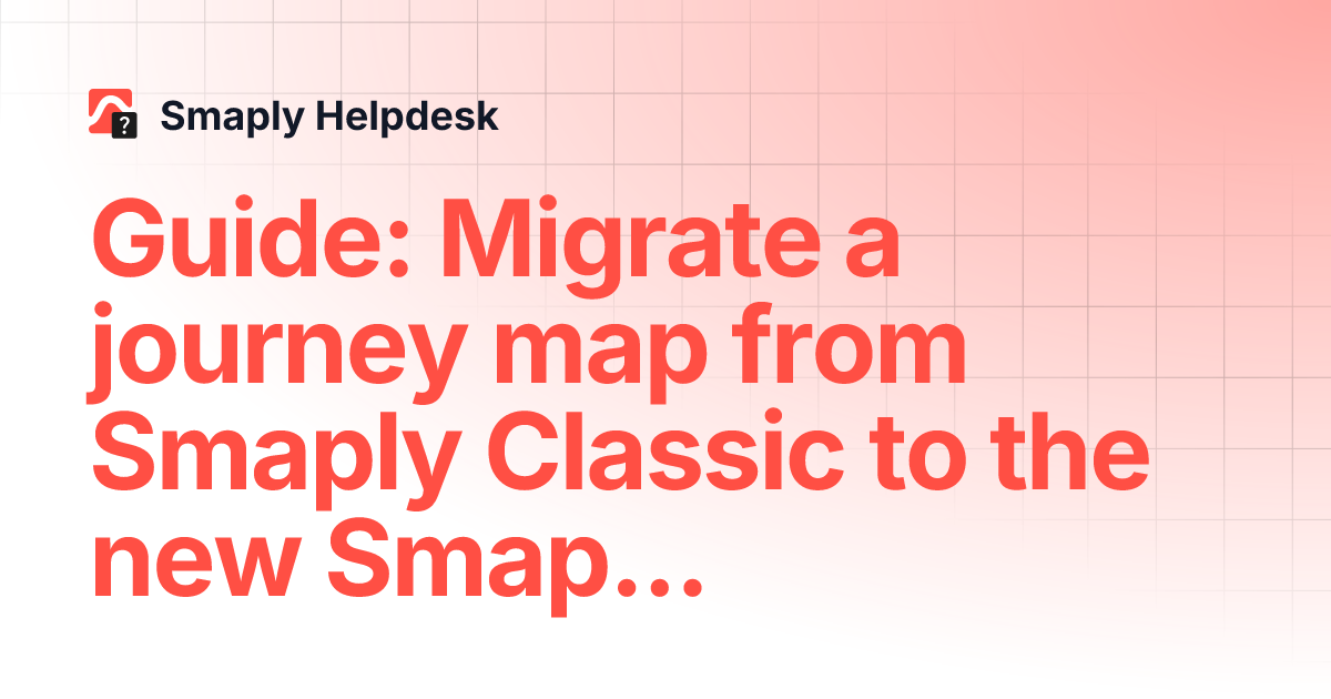 Guide: Migrate a journey map from Smaply Classic to the new Smaply ...