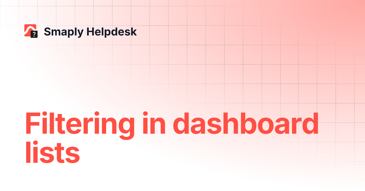 Filtering in dashboard lists | Smaply Helpdesk