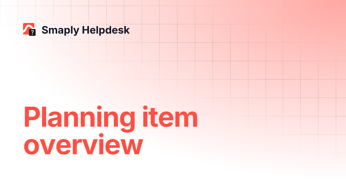 Planning item overview | Smaply Helpdesk