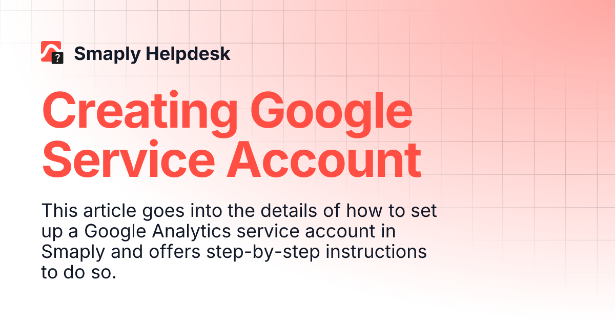 Creating Google Service Account | Smaply Helpdesk