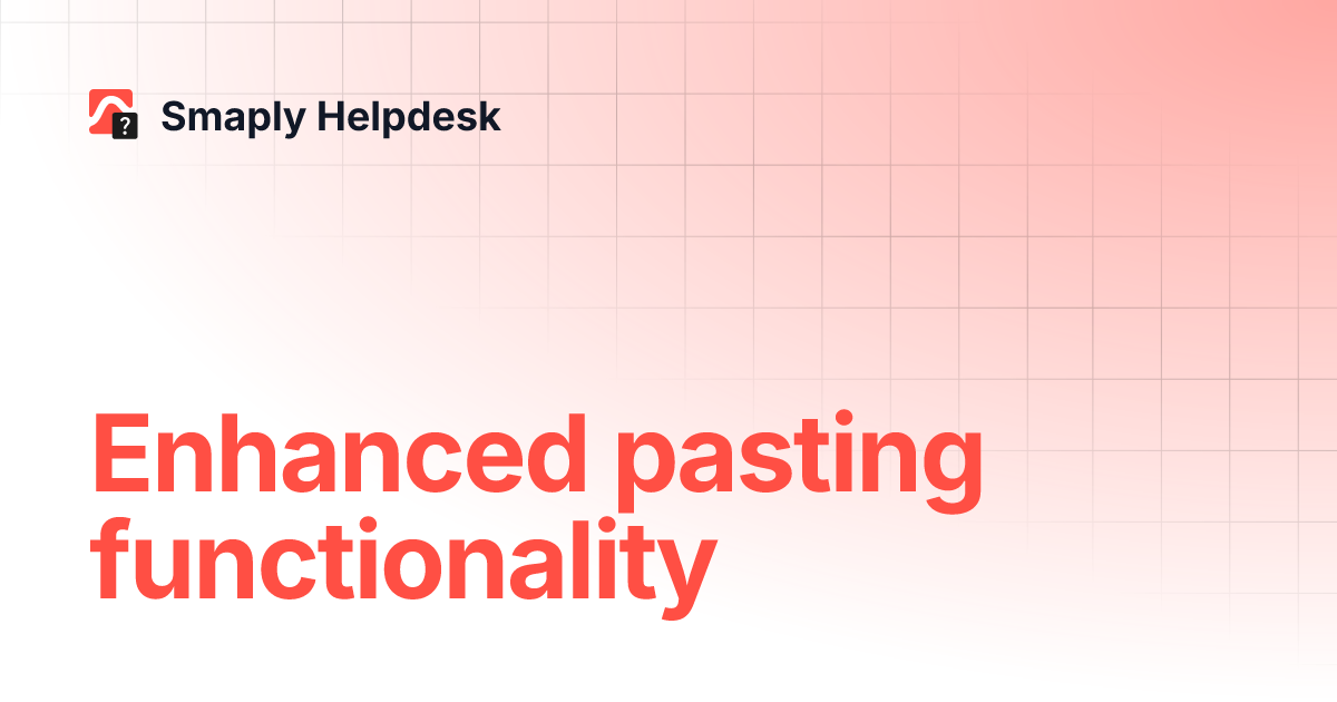 Enhanced pasting functionality | Smaply Helpdesk